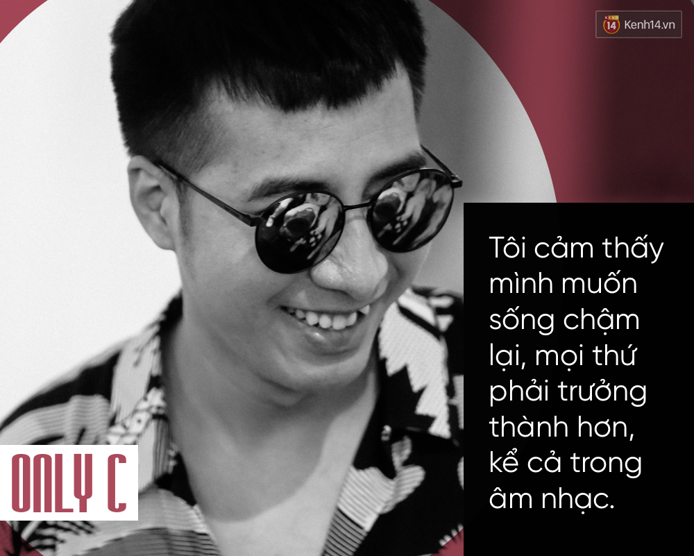 Only C: Mọi người đang đặt kỳ vọng vào nghệ sĩ những điều quá "thần thánh"