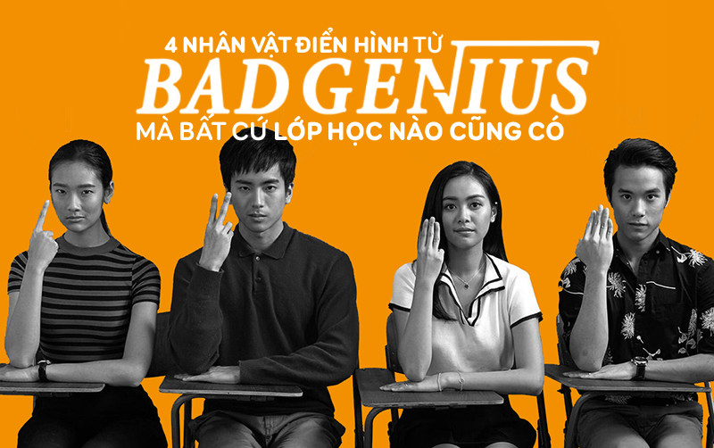 4 nhân vật điển hình từ Bad Genius mà bất cứ lớp học nào cũng có