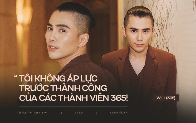 NHÓM 365, tin tức Mới nhất Will (365): “Tôi không áp lực trước thành ...