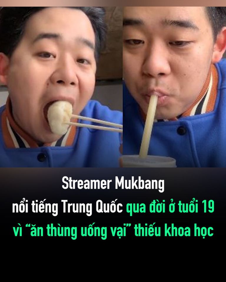 Streamer Mukbang nổi tiếng Trung Quốc qua đời ở tuổi 19 vì “ăn thùng ...