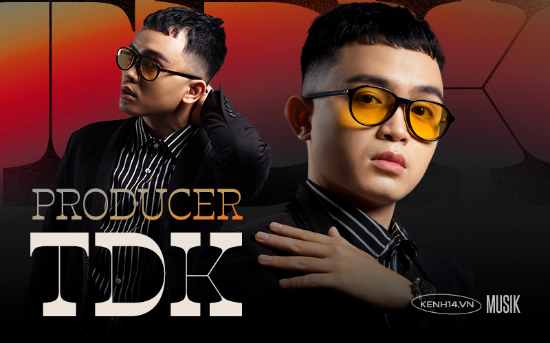 PRODUCER TDK, tin tức Mới nhất Producer TDK kể chuyện bị hiểu lầm là ...