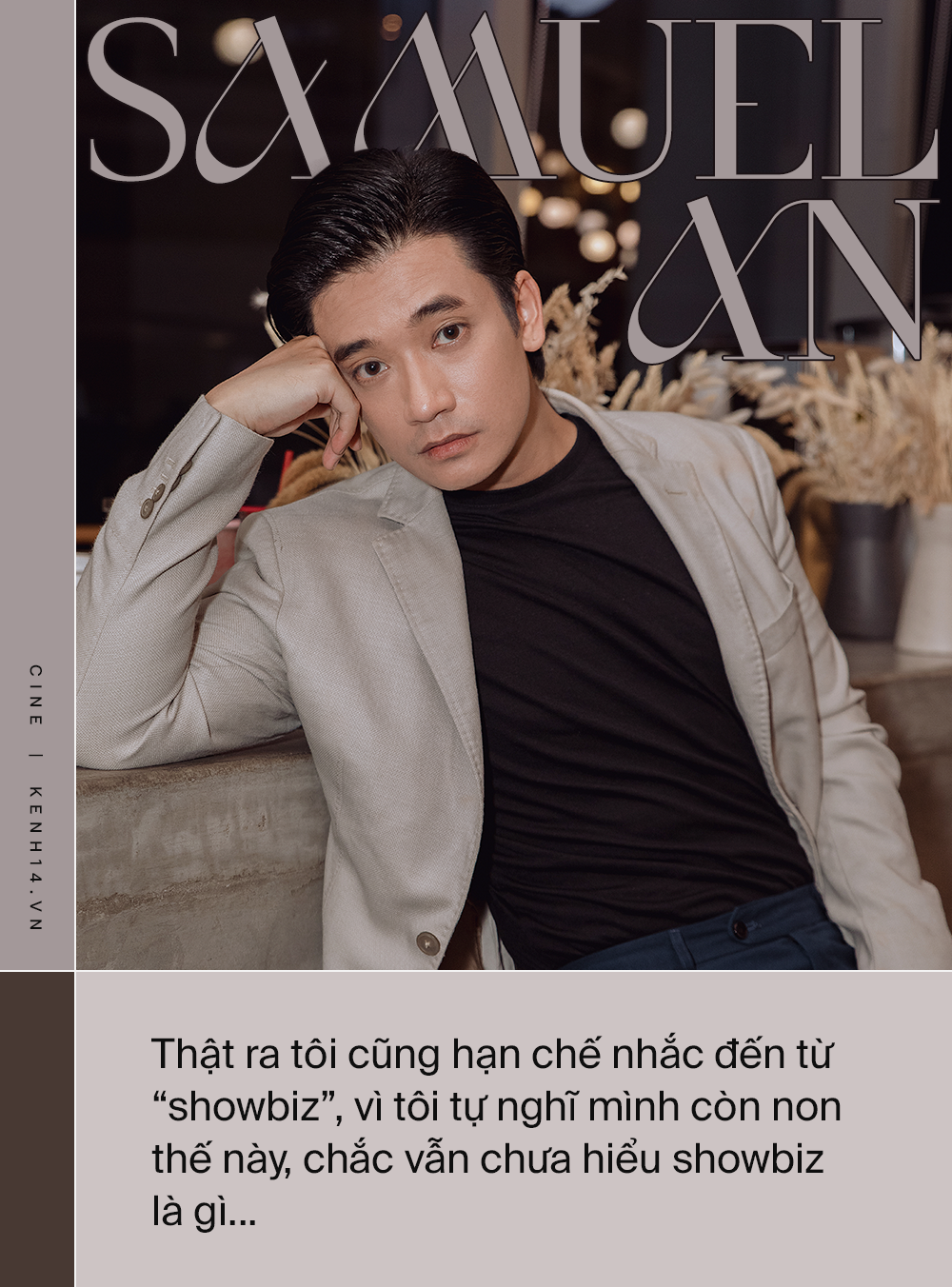 Samuel An của Thiên Thần Hộ Mệnh: "Tôi còn non thế này, còn chưa hiểu ...