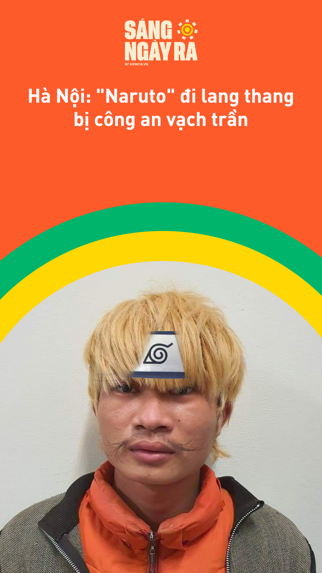 Sáng Ngày Ra: "Naruto" đi lang thang ở Hà Nội bị công an vạch trần