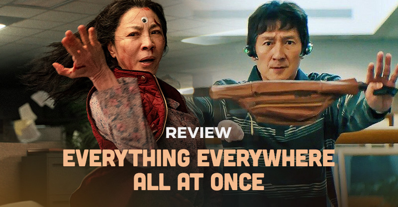 Everything Everywhere All at Once: Khi mọi thứ dần trở nên vô nghĩa ...
