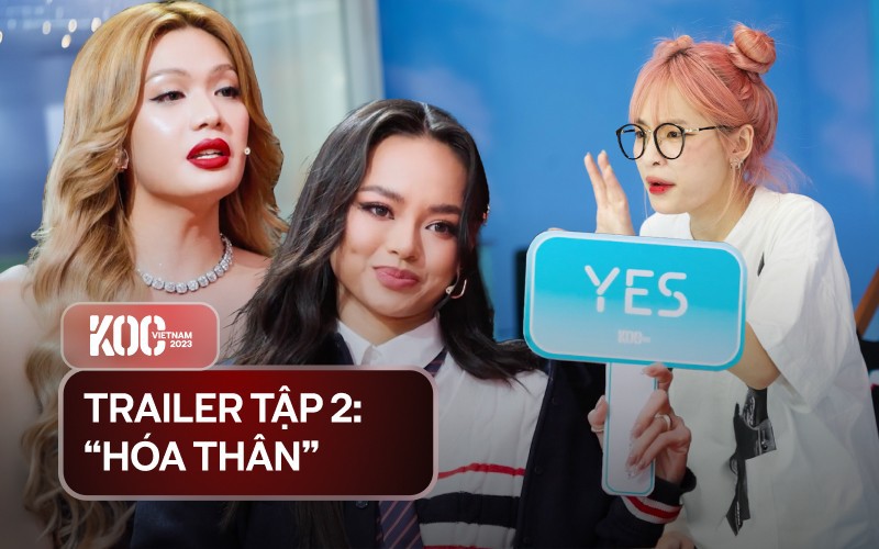 TRAILER KOC VIETNAM 2023, tin tức Mới nhất Trailer KOC VIETNAM 2023 tập 2: Dàn thí sinh toát mồ ...