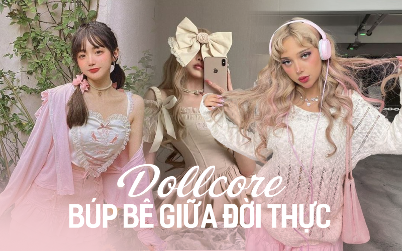DOLLCORE, tin tức Mới nhất Tuyên ngôn thời trang mới gọi tên Dollcore ...