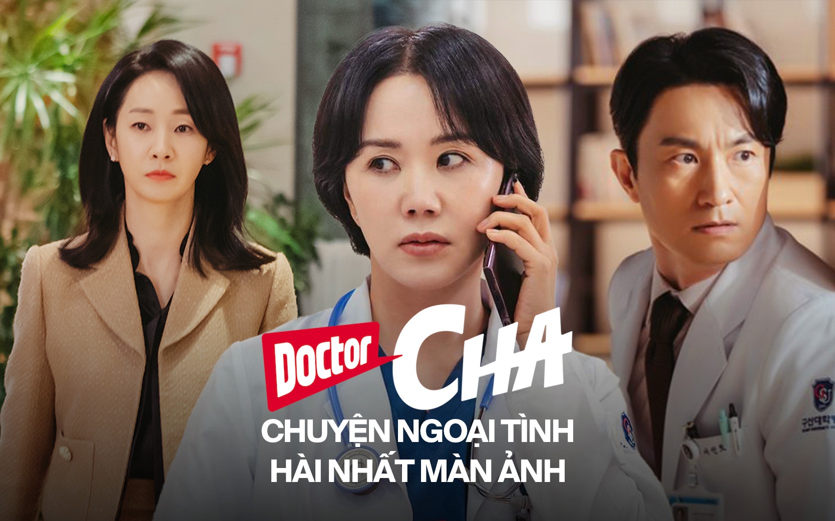 PHIM DOCTOR CHA, tin tức Mới nhất Doctor Cha hút khán giả nhờ vụ ngoại tình hài hước nhất màn ...