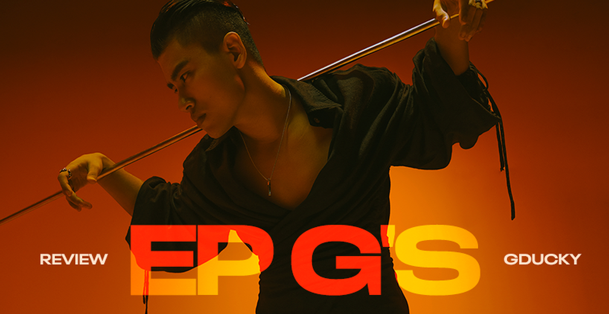 Review E.P G’s của GDUCKY: Chú Vịt Vàng của Rap Việt nay đã biết mình ...