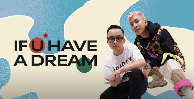 RTee "rủ rê" Min và "phù thủy âm nhạc" SpaceSpeakers làm mới ca khúc If U Have A Dream