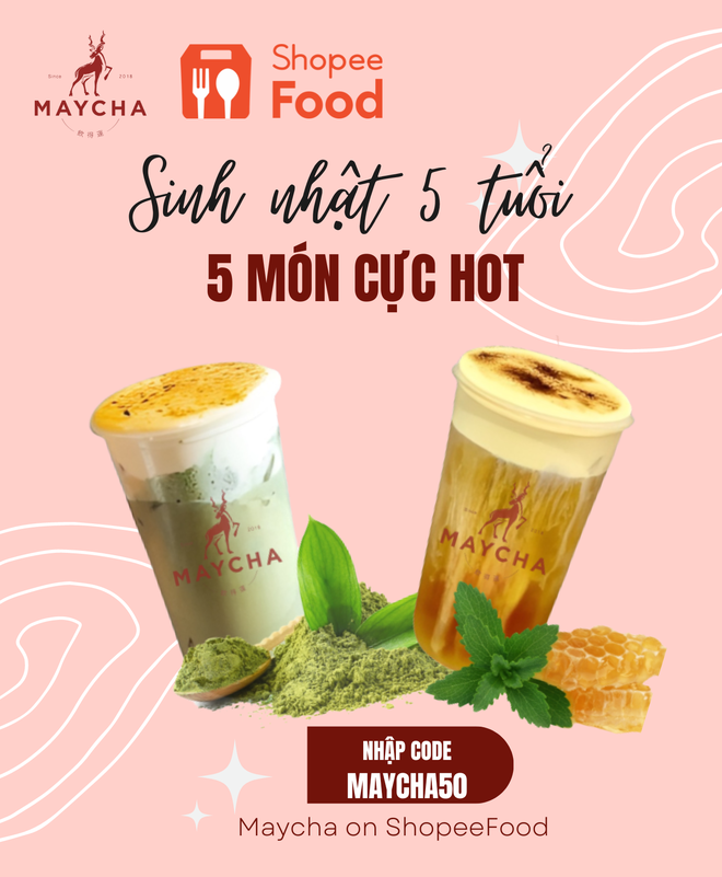Cùng ShopeeFood mừng sinh nhật 5 tuổi Maycha, khám phá trà sữa chỉ 5 ...
