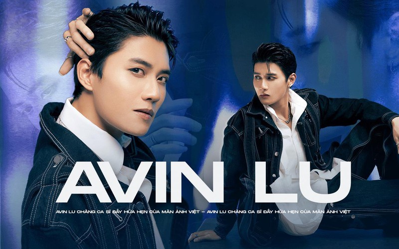 Avin Lu - Chàng ca sĩ đầy hứa hẹn của màn ảnh Việt