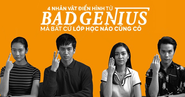 4 nhân vật điển hình từ Bad Genius mà bất cứ lớp học nào cũng có
