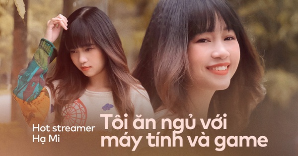 Nữ streamer Hạ Mi: "Đánh đổi cả thời gian dành cho gia đình, sức khỏe ...