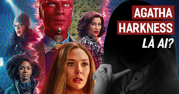 Lật hồ sơ quái nhân Agatha Harkness của WandaVision: Quyền năng khủng ...