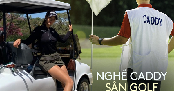 Caddy sân golf: Lương cao nhưng nhiều áp lực