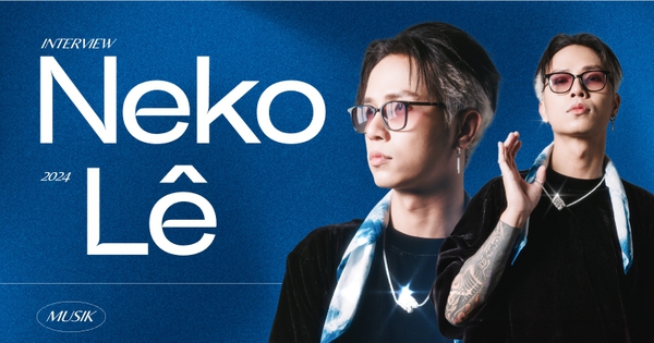 Phỏng vấn Neko Lê: Show Anh Tài là 1 cuộc chơi chứ không phải cuộc thi ...